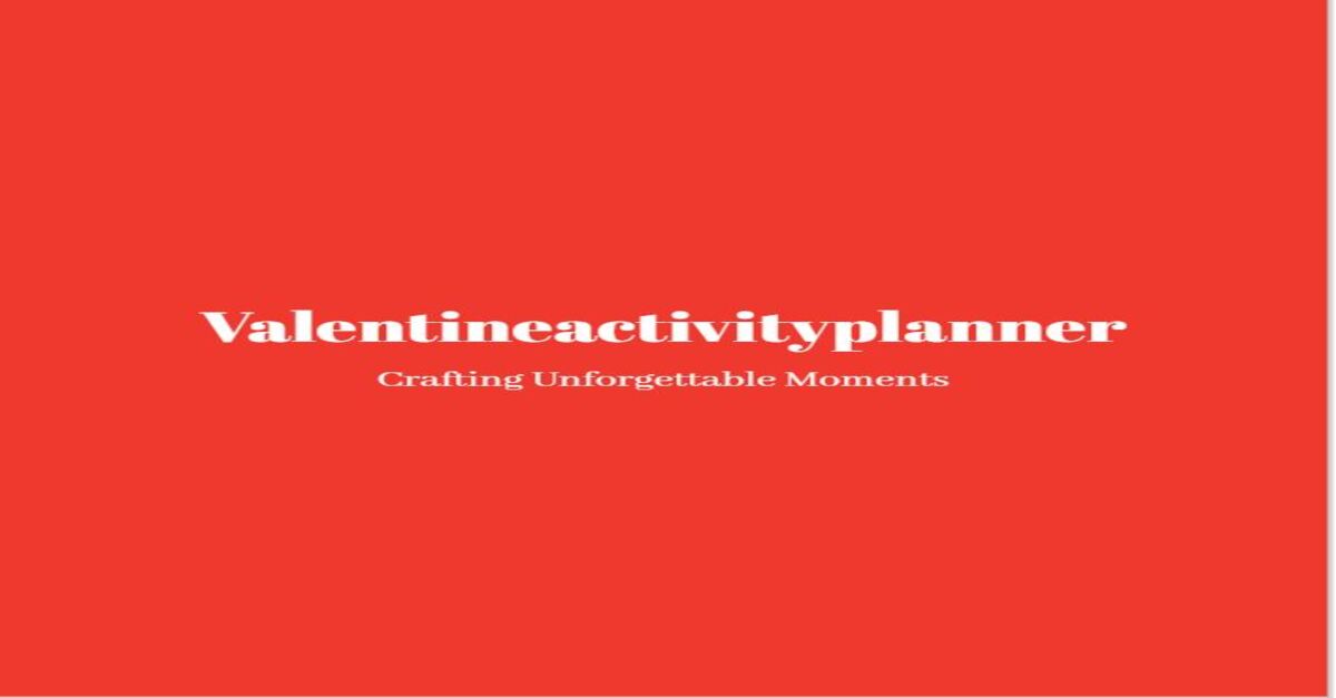 Valentine's Day Planner - Create Your Perfect Romantic Schedule ...